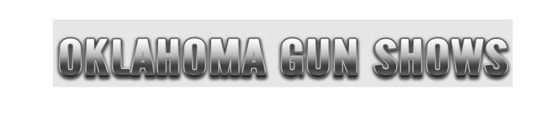 Oklahoma gun shows for 2025 - Top Gun Shows