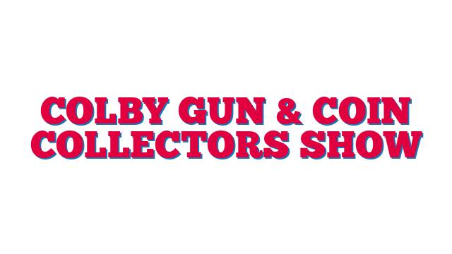 Colby Gun & Coin Collectors Show - Top Gun Shows